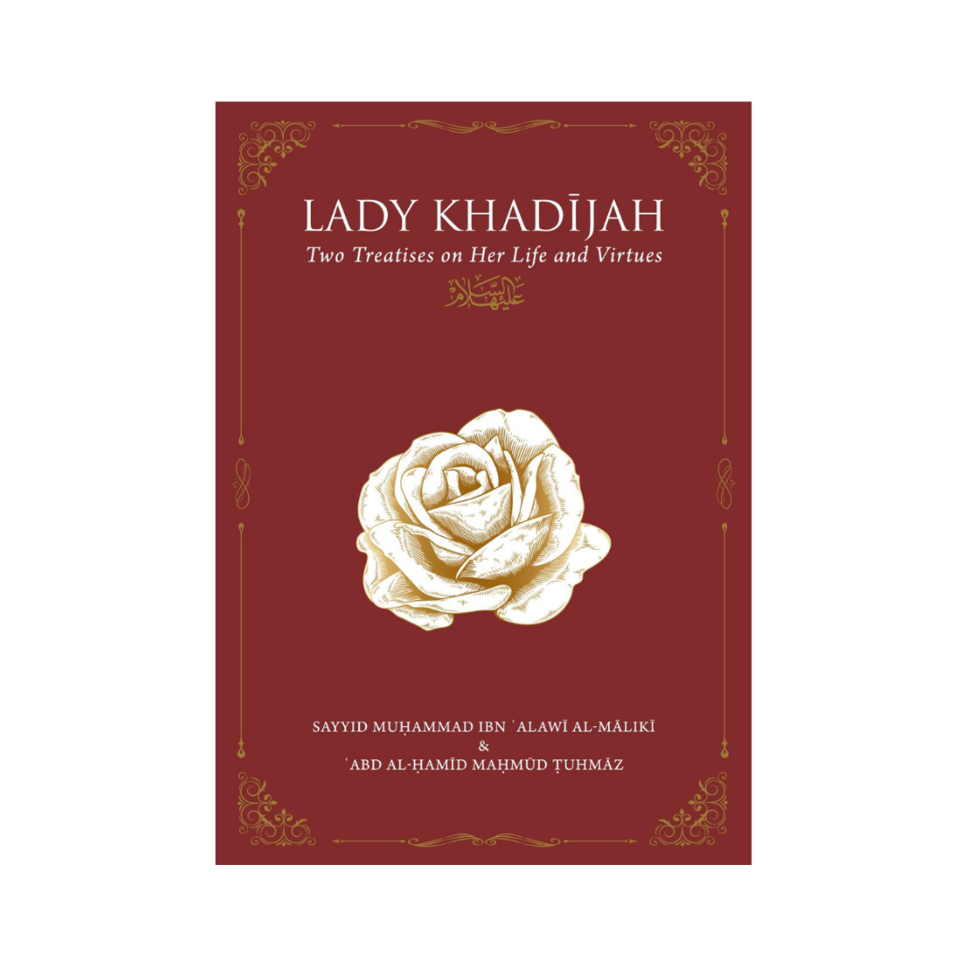 Lady Khadijah Two Treatises on Her Life and Virtue – Al Aqsa
